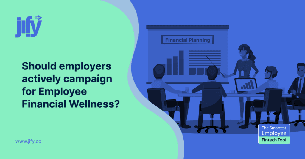 Should Organisations actively campaign for Employee financial wellness ...